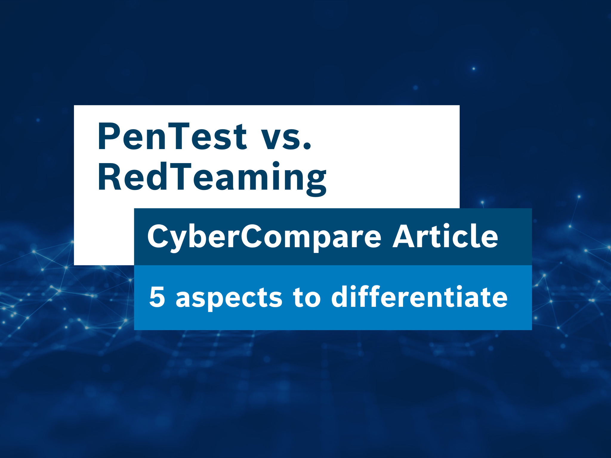 5 Aspects To Differentiate Between Penetration Testing And Red Teaming Cybercompare